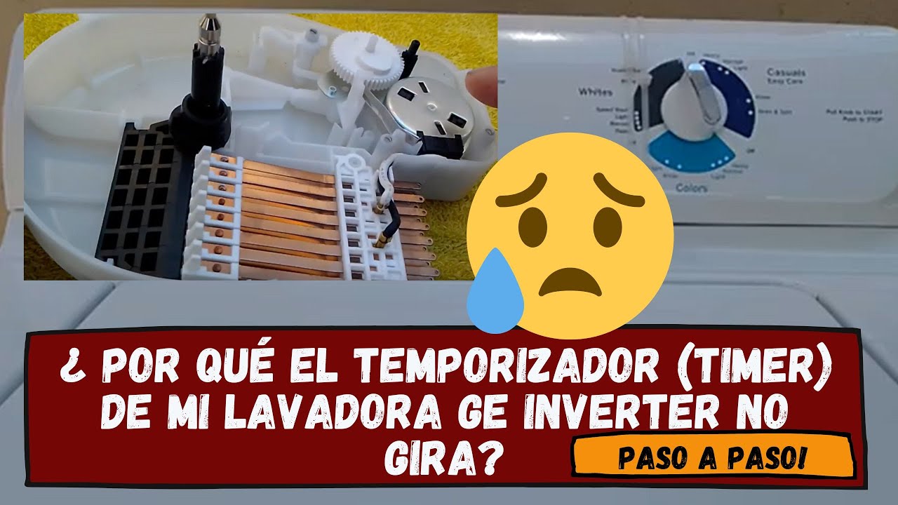 ¿ Por qué el Temporizador (timer) de lavadora General Electric Inverter ...