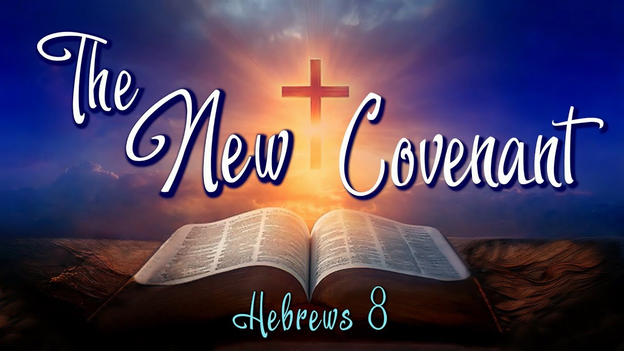 Hebrews 8 The New Covenant - YouTube