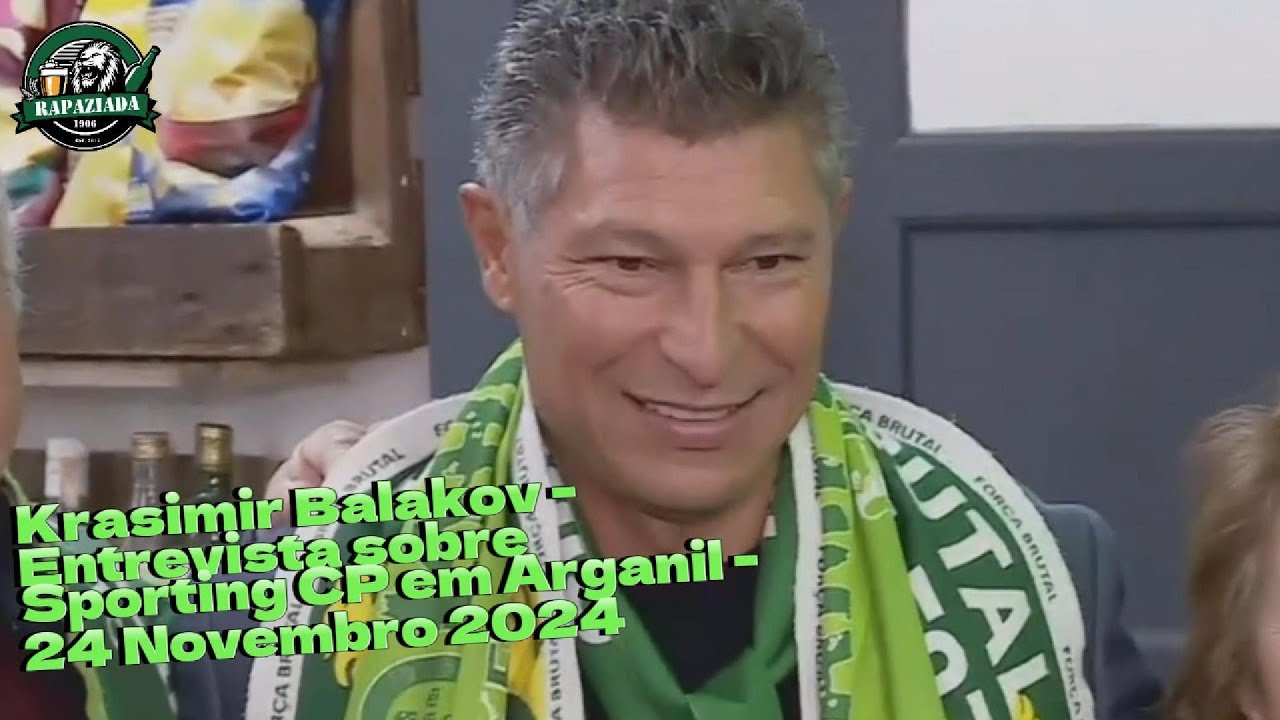 Krasimir Balakov - Entrevista sobre Sporting CP em Arganil - 24 ...