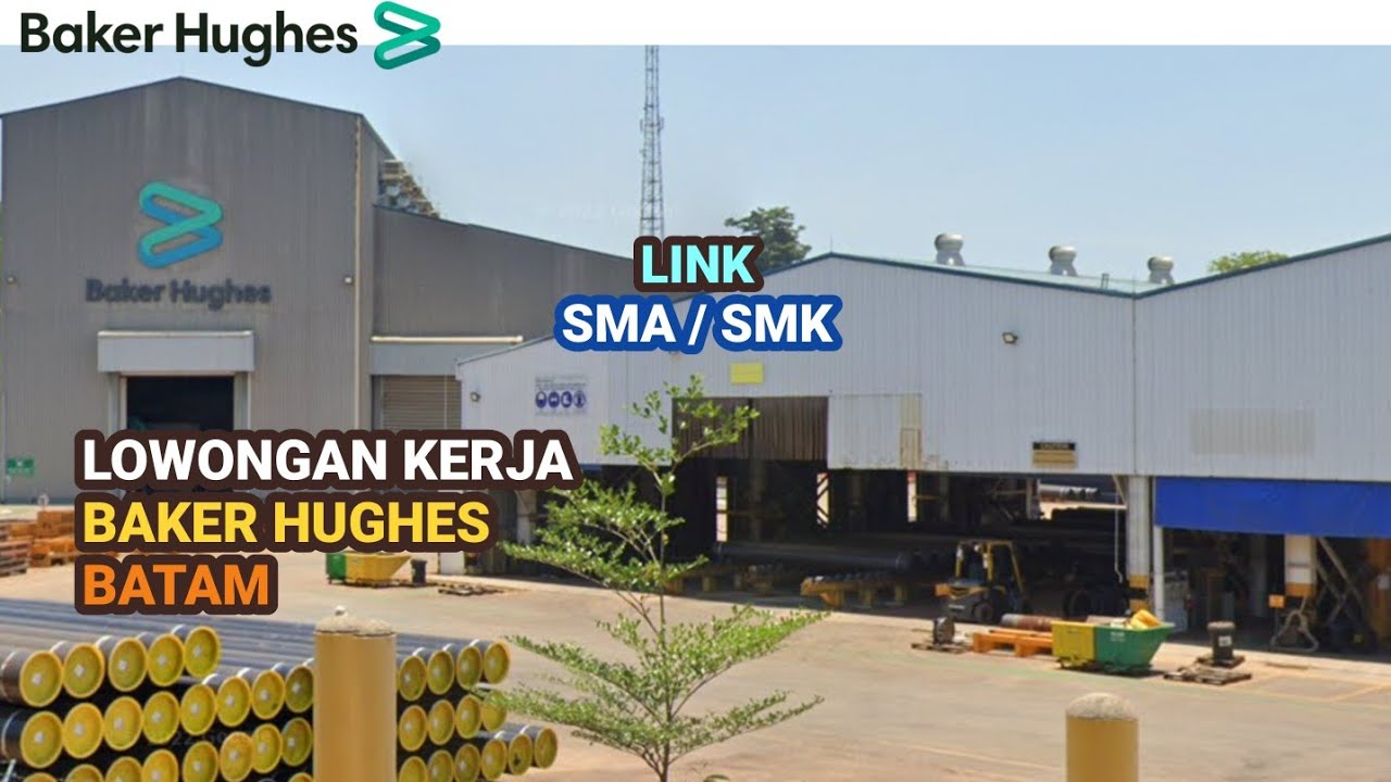 PT. Baker Hughes Batam Info Lowongan Kerja Batam Hari Ini - YouTube