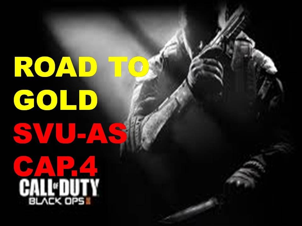 call of duty black ops 2 road to gold SVU-AS cap.4 - YouTube