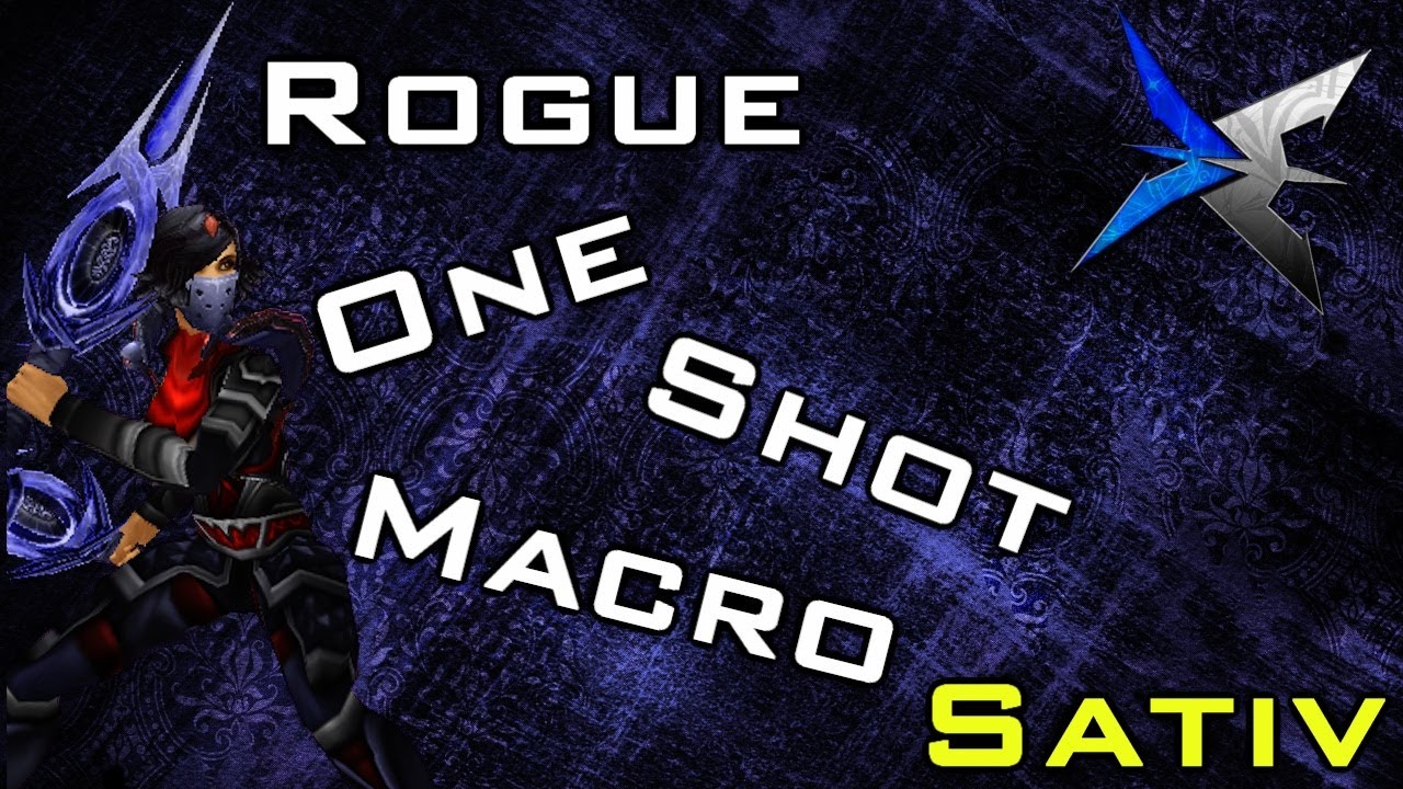 Rogue One Shot Macro - [WoW Commentary + Explaination] [Sativ] - YouTube