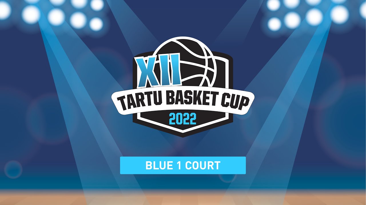 Tartu Basket Cup 2022 / Day 1, Blue 1 court - YouTube