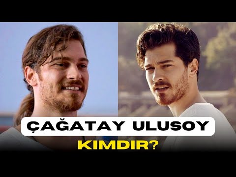 Çağatay Ulusoy Hayatı, Aşkları ve Kariyeri 🍃