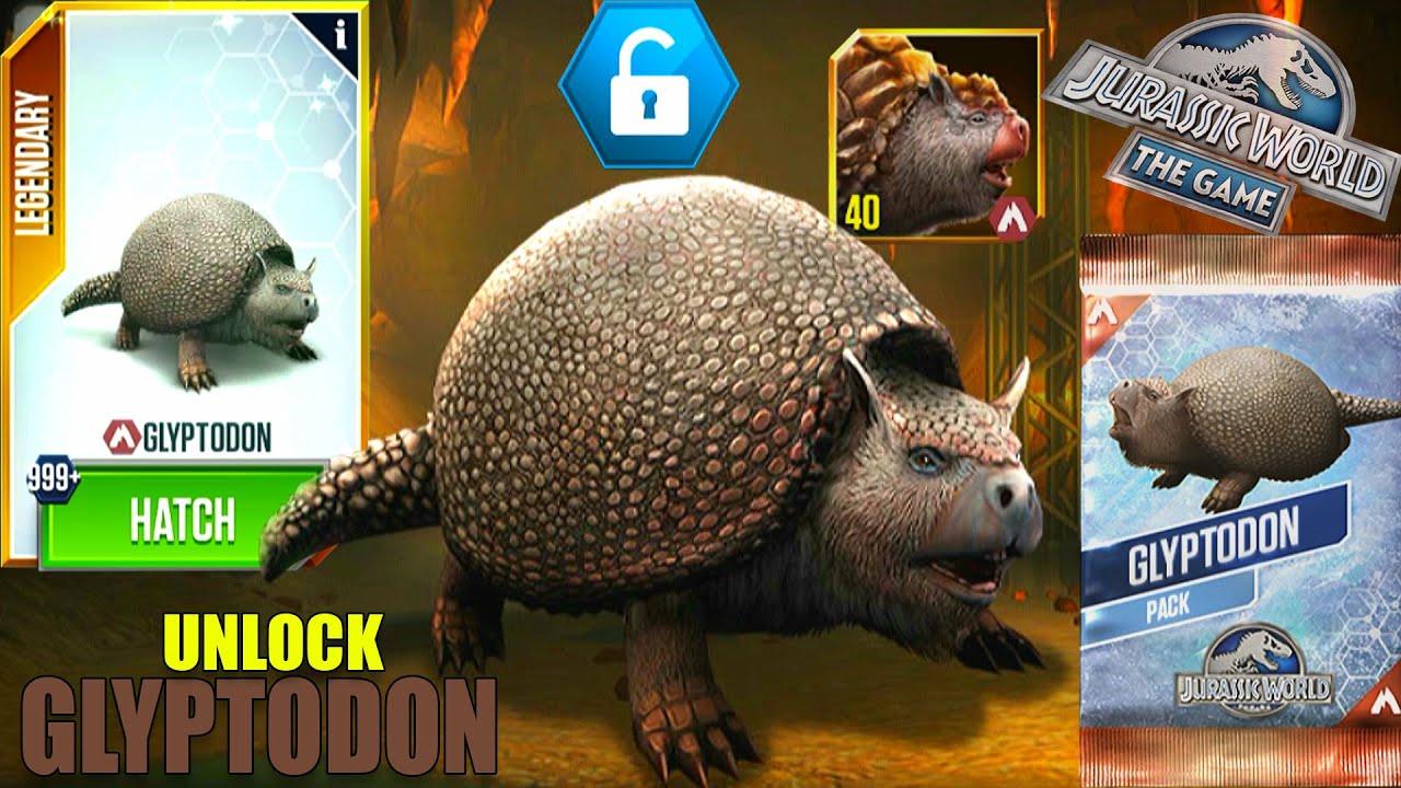 GLYPTODON PACK UNLOCK GLYPTODON 999+ | JURASSIC WORLD THE GAME - YouTube