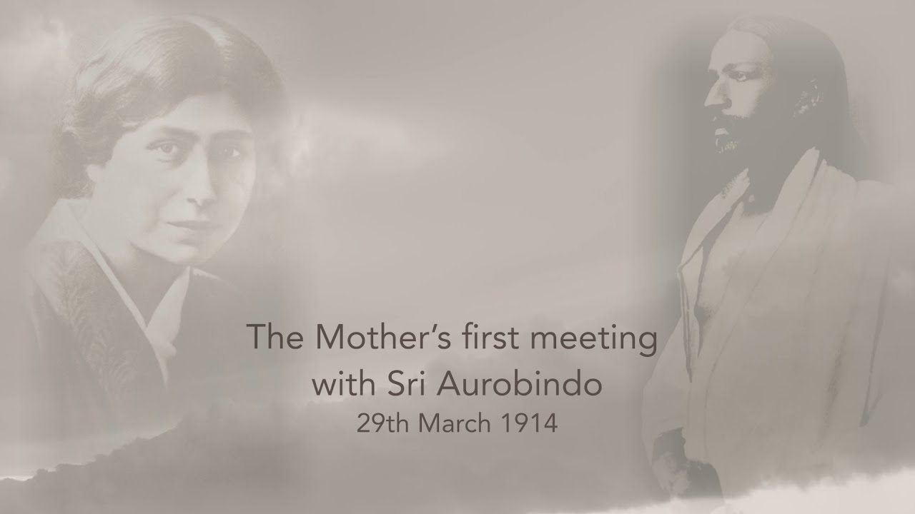 The Mother's First Meeting with Sri Aurobindo | 29 March 1914 | The ...