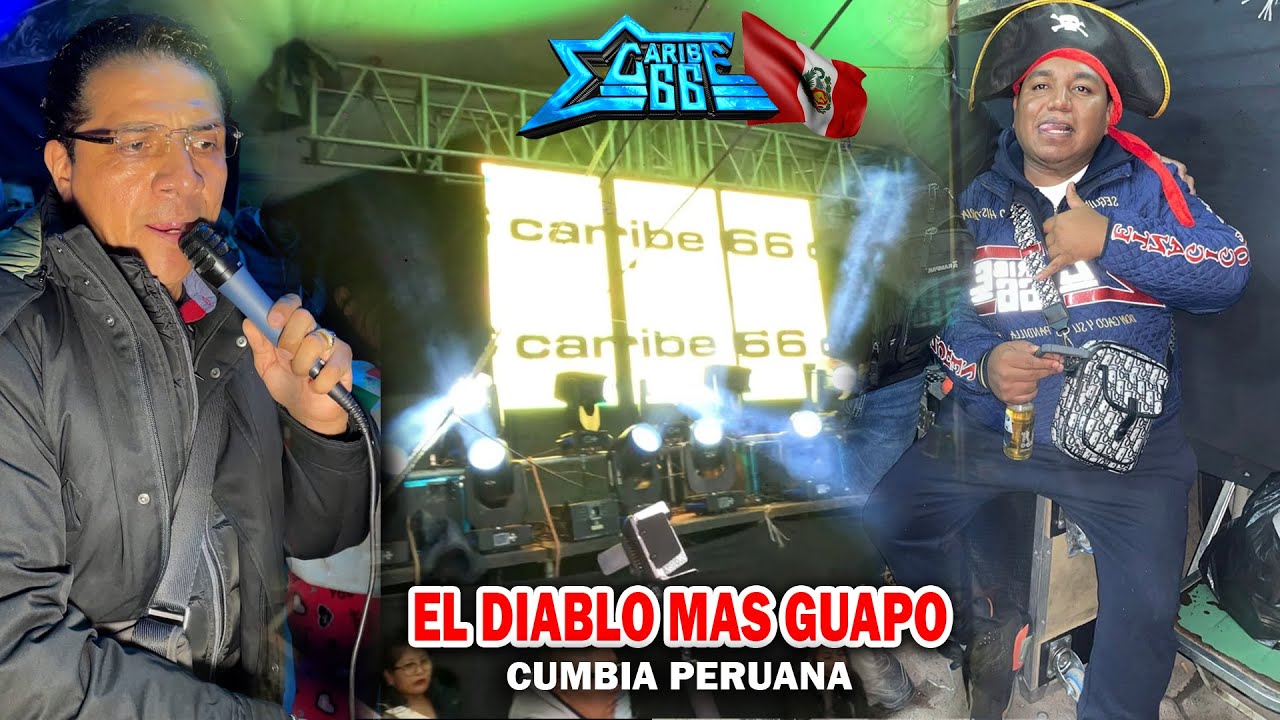 🎸 EL DIABLO MAS GUAPO 👿 CUMBIA PERUANA - SONIDO CARIBE 66 - SAN PABLO ...
