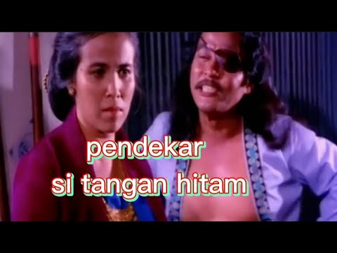 pendekar si tangan hitam (1977) film indonesia jadul - YouTube