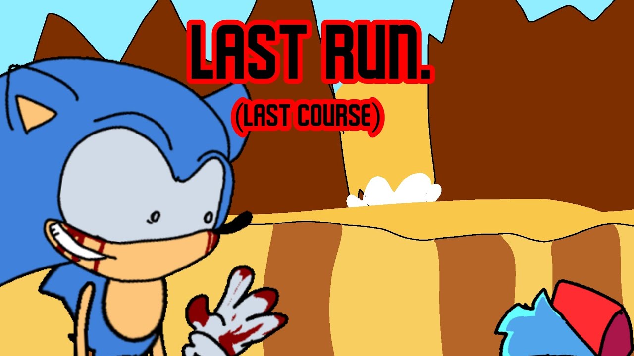 LAST RUN|Fnf Last course but.. sonic?? sings it - YouTube