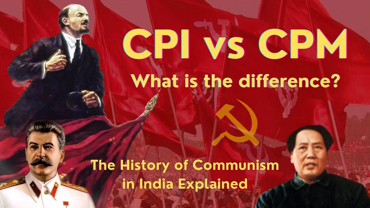 CPI vs. CPM: What is the difference? History of Communism in India ...
