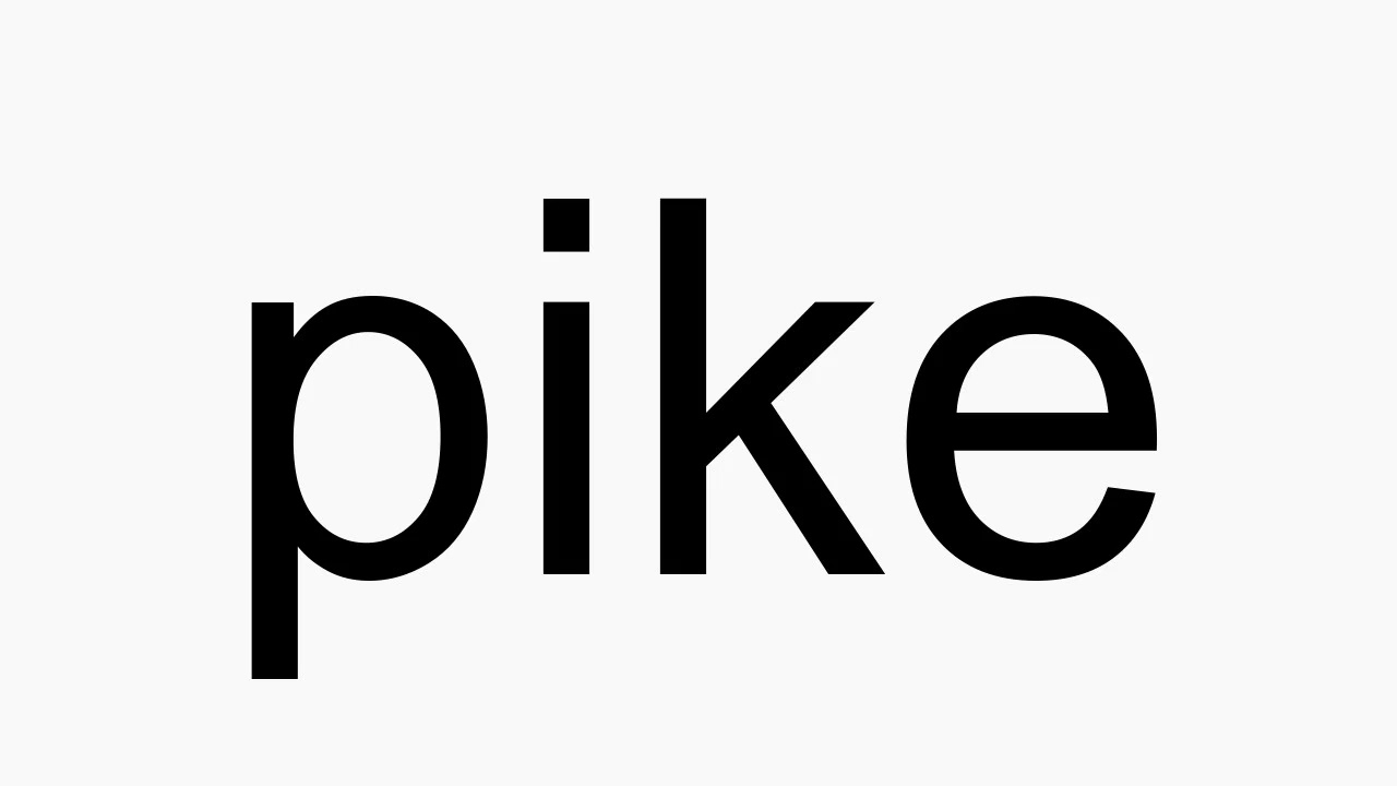 How to pronounce pike - YouTube