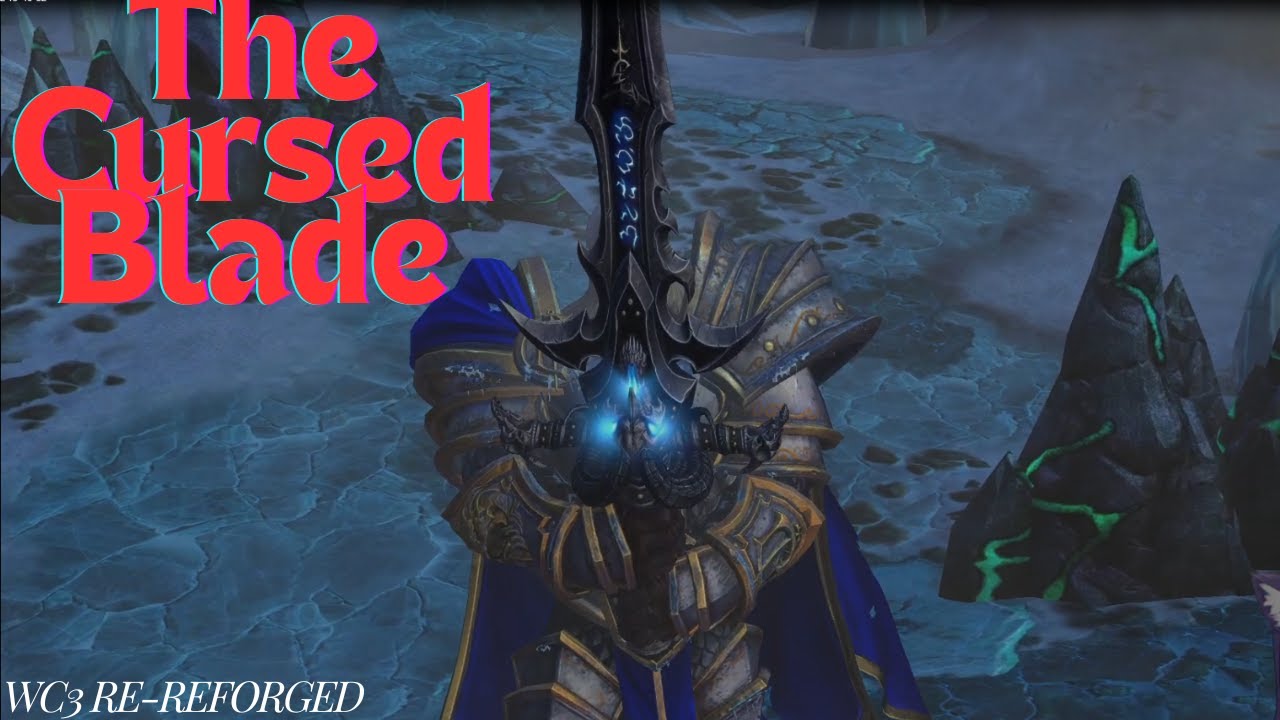 The Cursed Blade: WC3 Re-reforged - YouTube