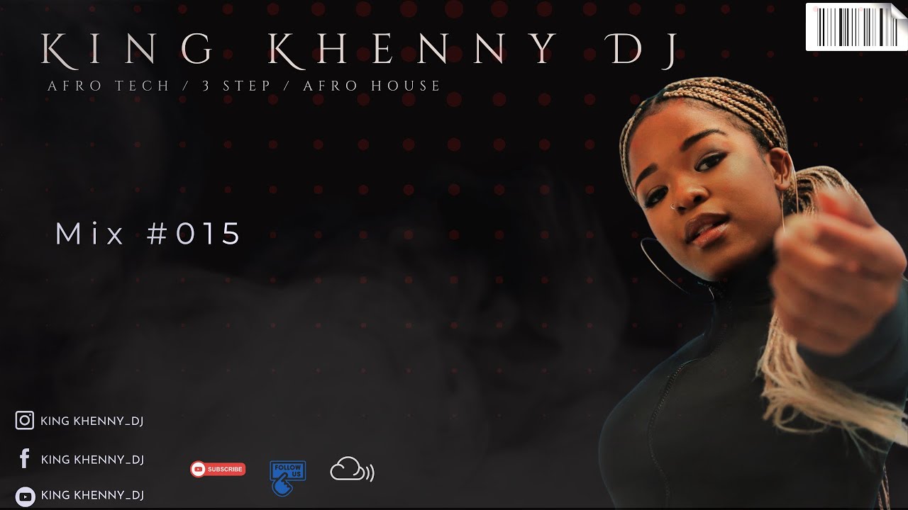 King Khenny DJ Mix 015 / Live Dj Mix - Afro Tech / 3 Step / Afro House ...
