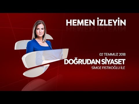 Doğrudan Siyaset 2 Temmuz 2018
