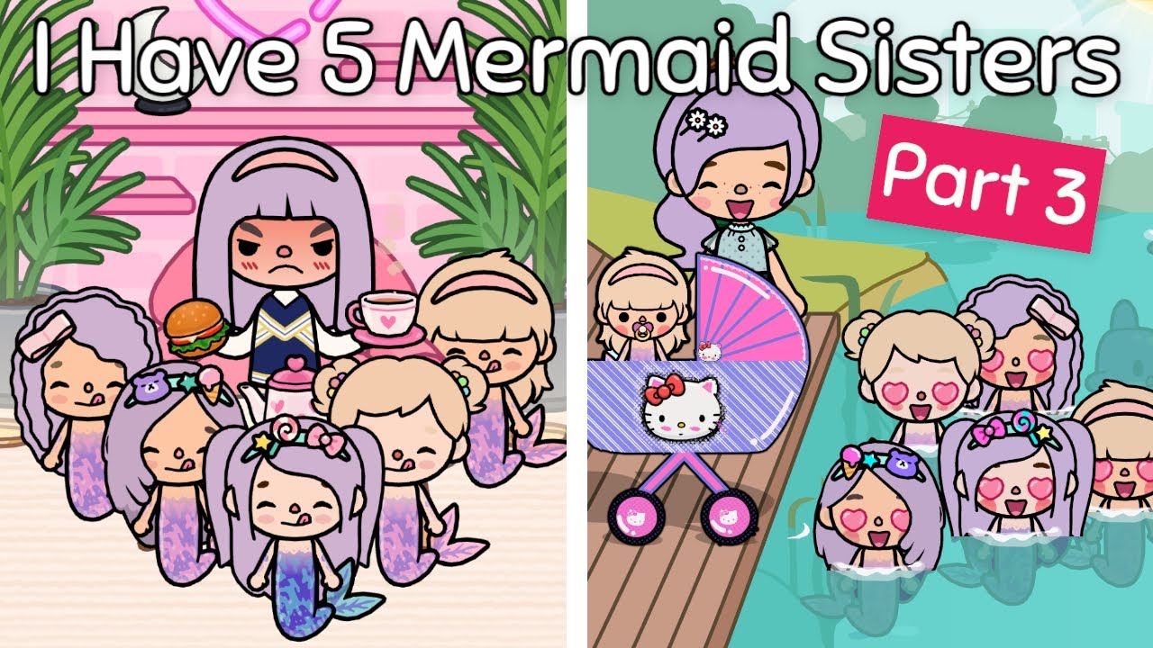 I Have 5 Mermaid Sisters π§πΌββοΈπ Part 3π Toca Life Story Toca Boca