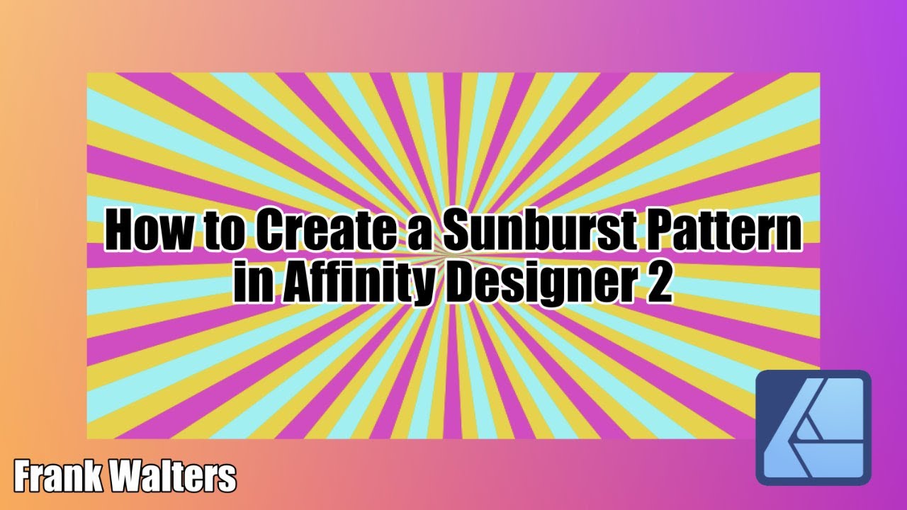 Affinity Designer 2 - How to Create a Sunburst Pattern - Tutorials for ...
