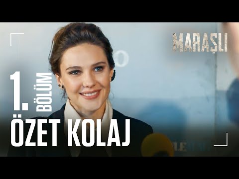 Maraşlı 1. Bölüm Özet Kolaj