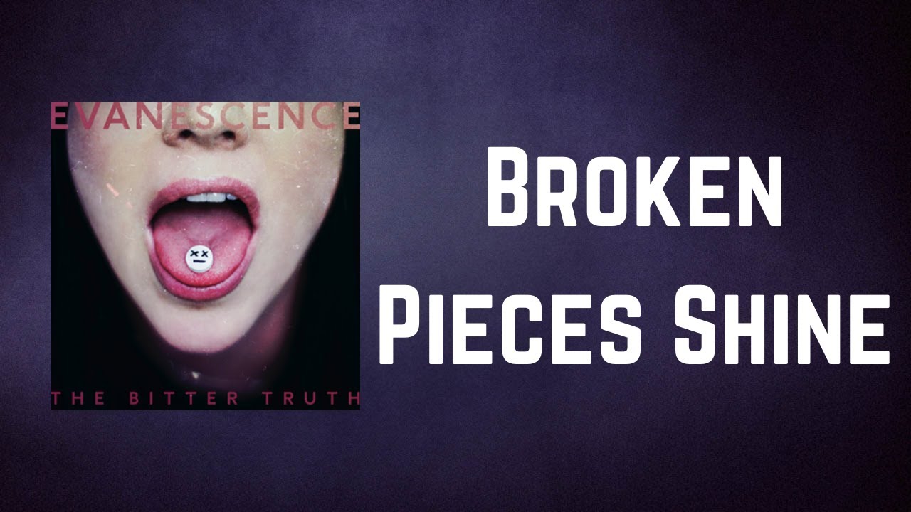 Evanescence - Broken Pieces Shine (Lyrics) - YouTube
