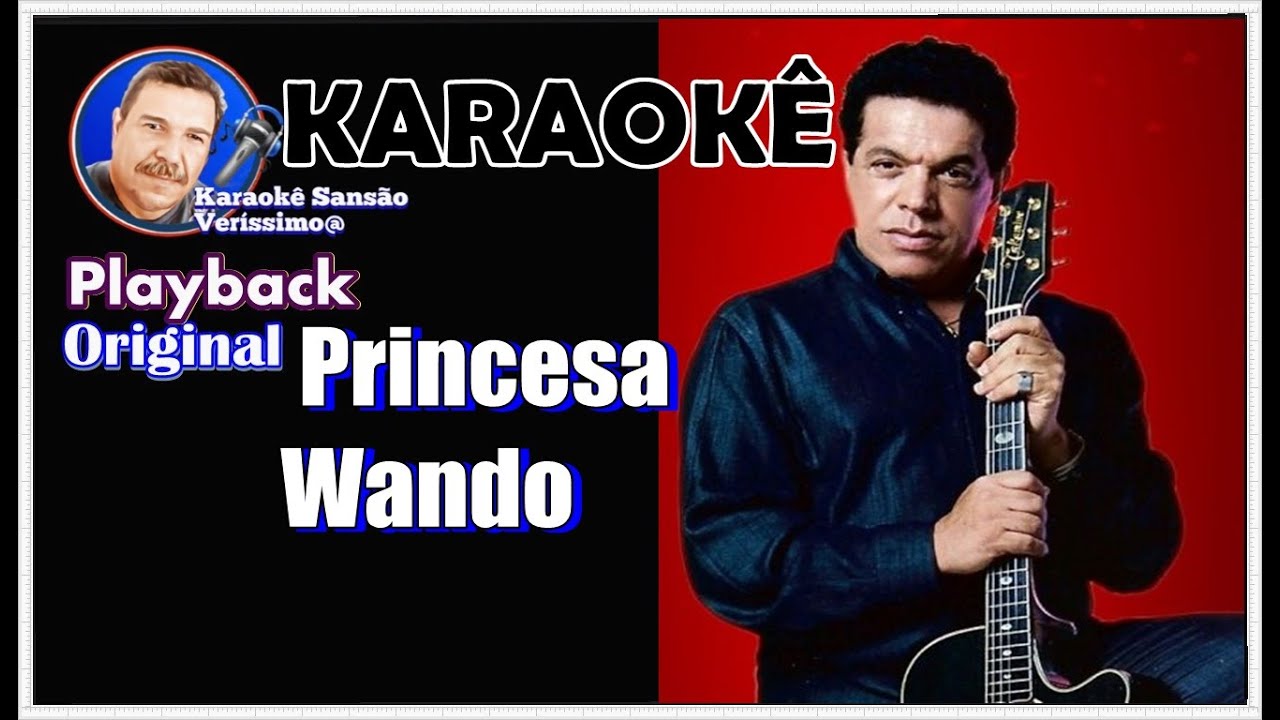 Karaokê Wando Princesa - YouTube