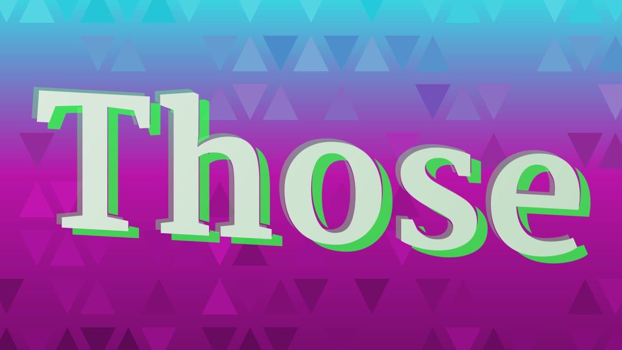 THOSE pronunciation • How to pronounce THOSE - YouTube