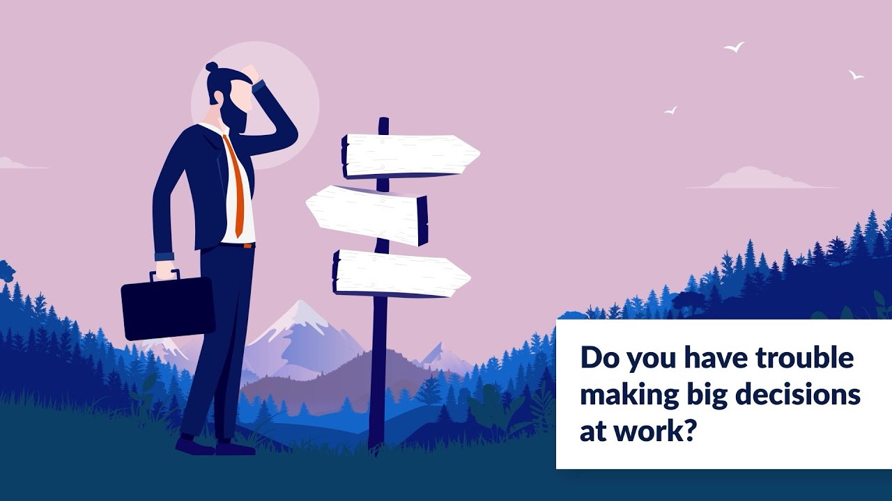 Do You Have Trouble Making Big Decisions at Work? - YouTube