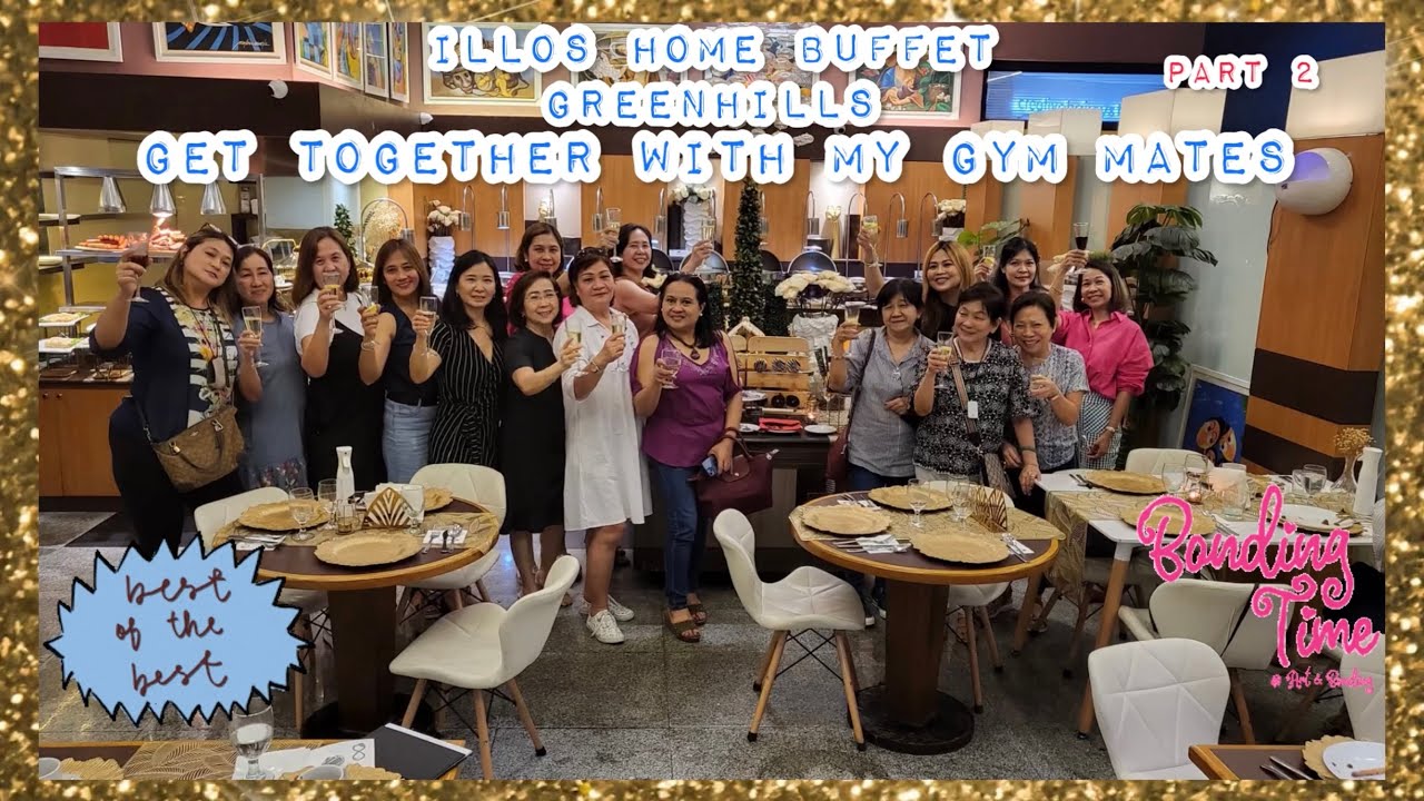 ILLOS HOME BUFFET II GET TOGETHER WITH MY GYM MATES PART 2 - YouTube