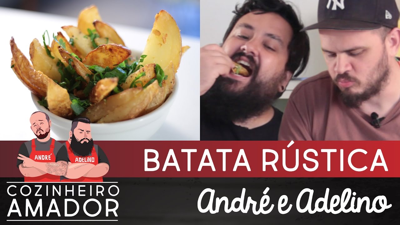 Como fazer Batata Rústica com André e Adelino #CozinheiroAmador - YouTube