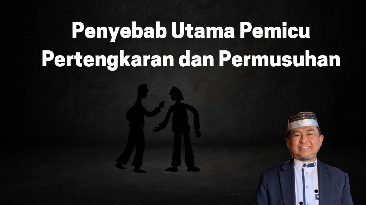 Penyebab Utama Pemicu Pertengkaran dan Permusuhan (Indonesian) - YouTube