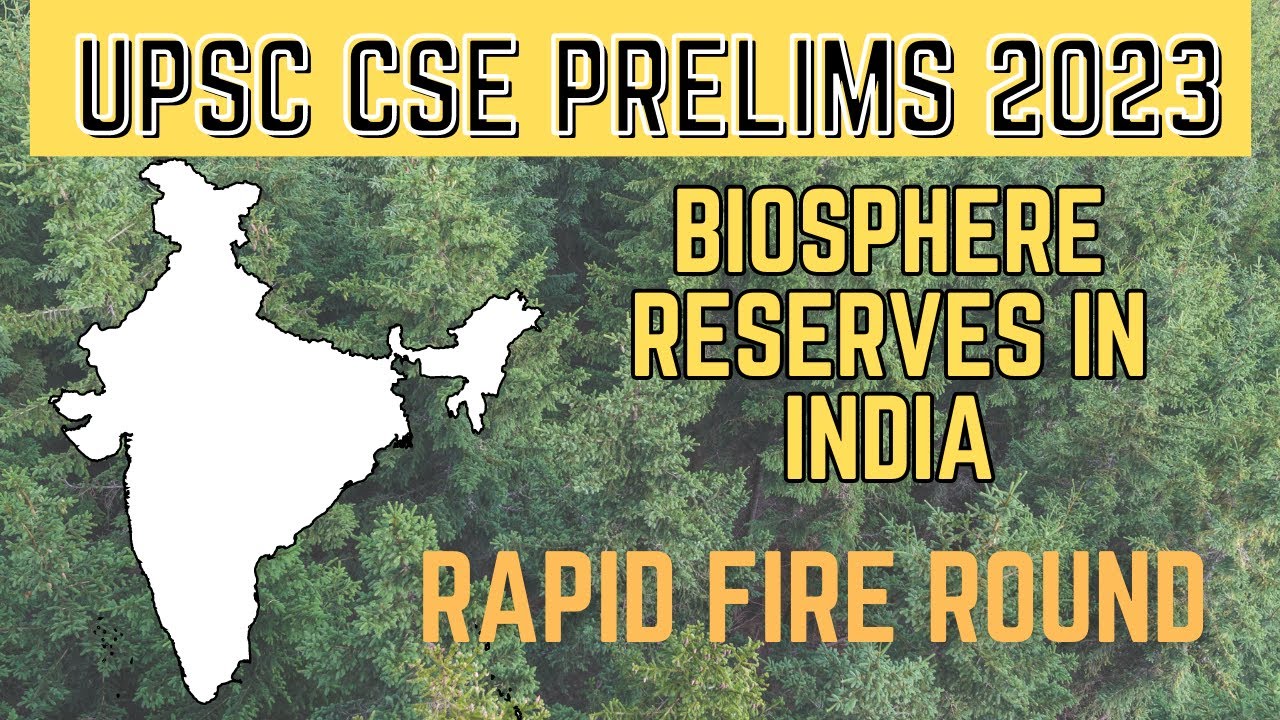 Env & Wildlife - Biosphere Reserves in India | UPSC CSE + IFS 2023 # ...