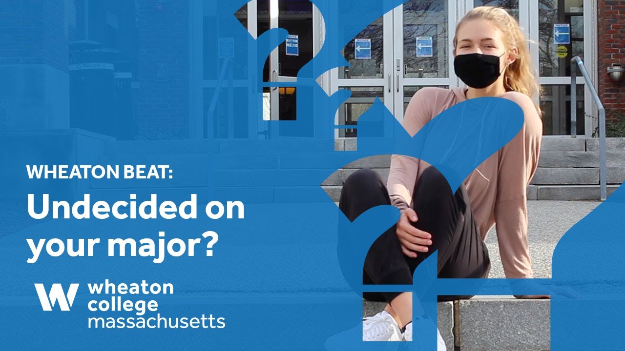 Undecided Student at Wheaton College - YouTube