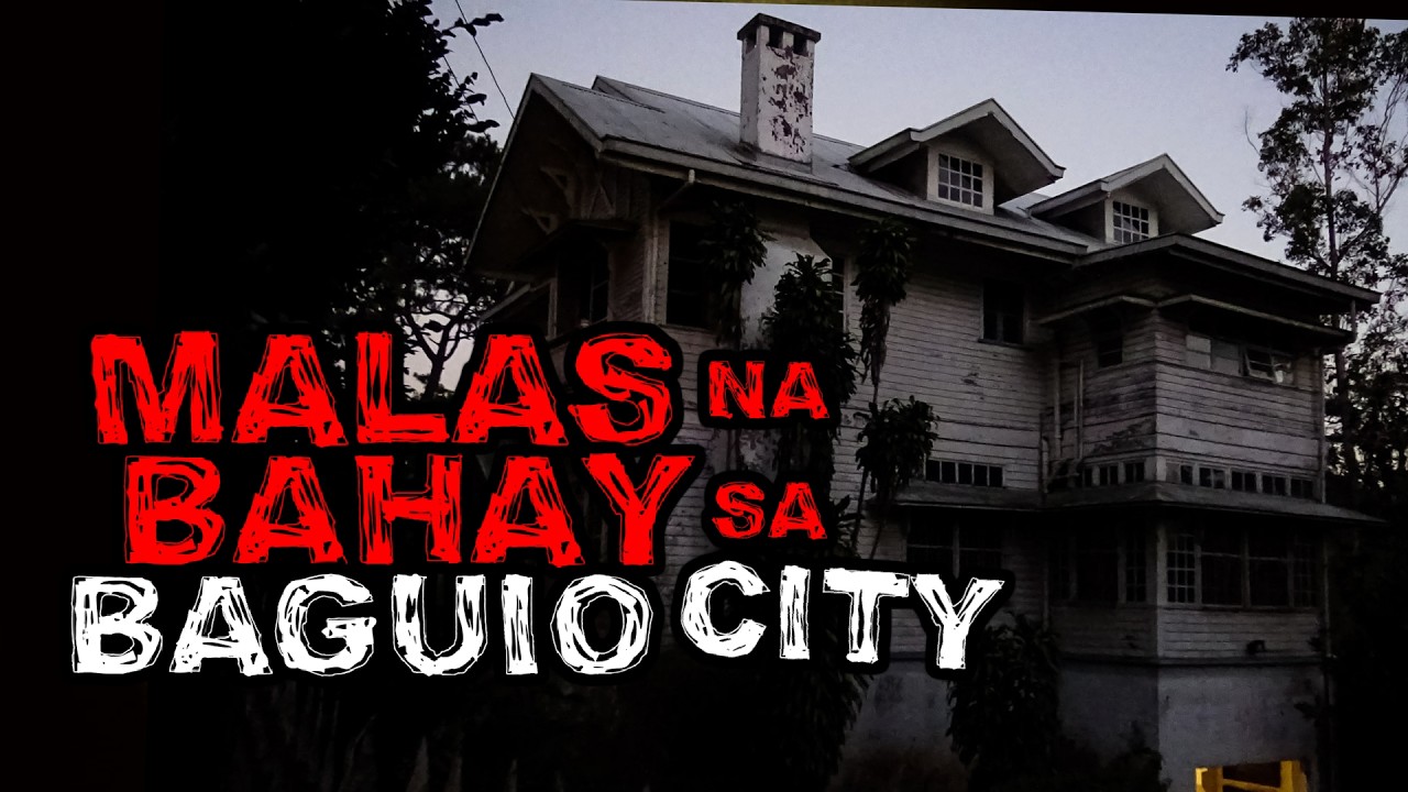 PINAKA-MALAS NA BAHAY SA BAGUIO CITY | True Philippine Ghost Stories ...