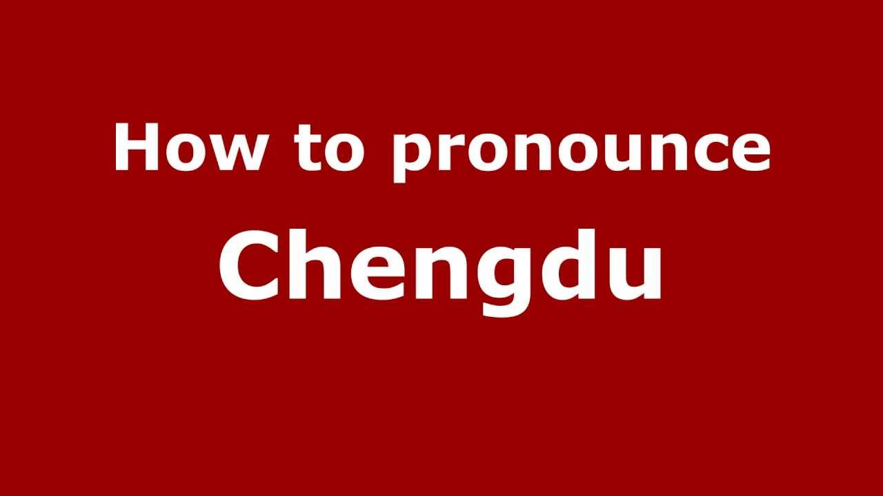 How to Pronounce Chengdu - PronounceNames.com - YouTube