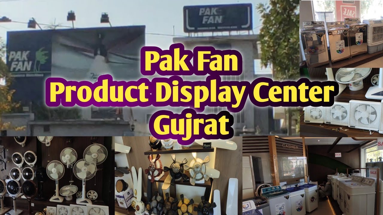 Pak Fan Products Display Center | Gujrat Fans Manufacturing Industry ...