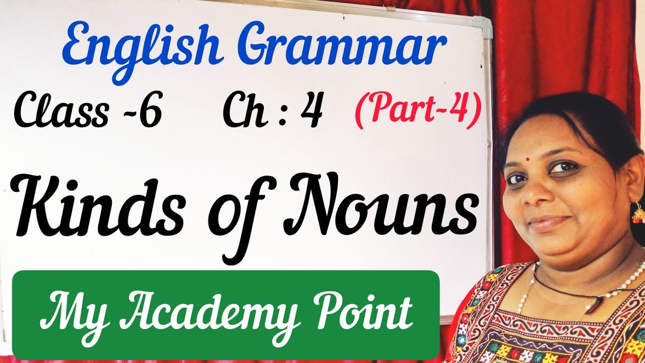 Class 6 ch:-4 Nouns|| Kinds of Nouns Kinds of Nouns Part-4 Excelling ...