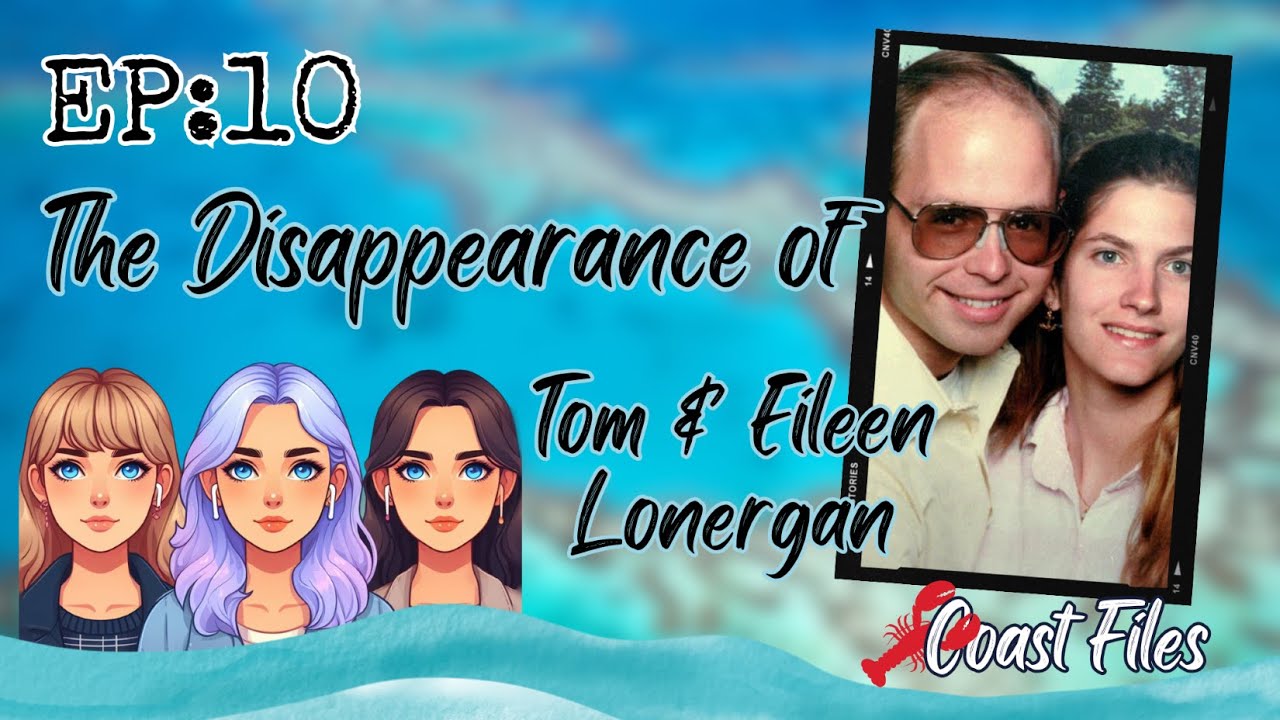 Ep 10: Disappearance of Tom and Eileen Lonergan - YouTube