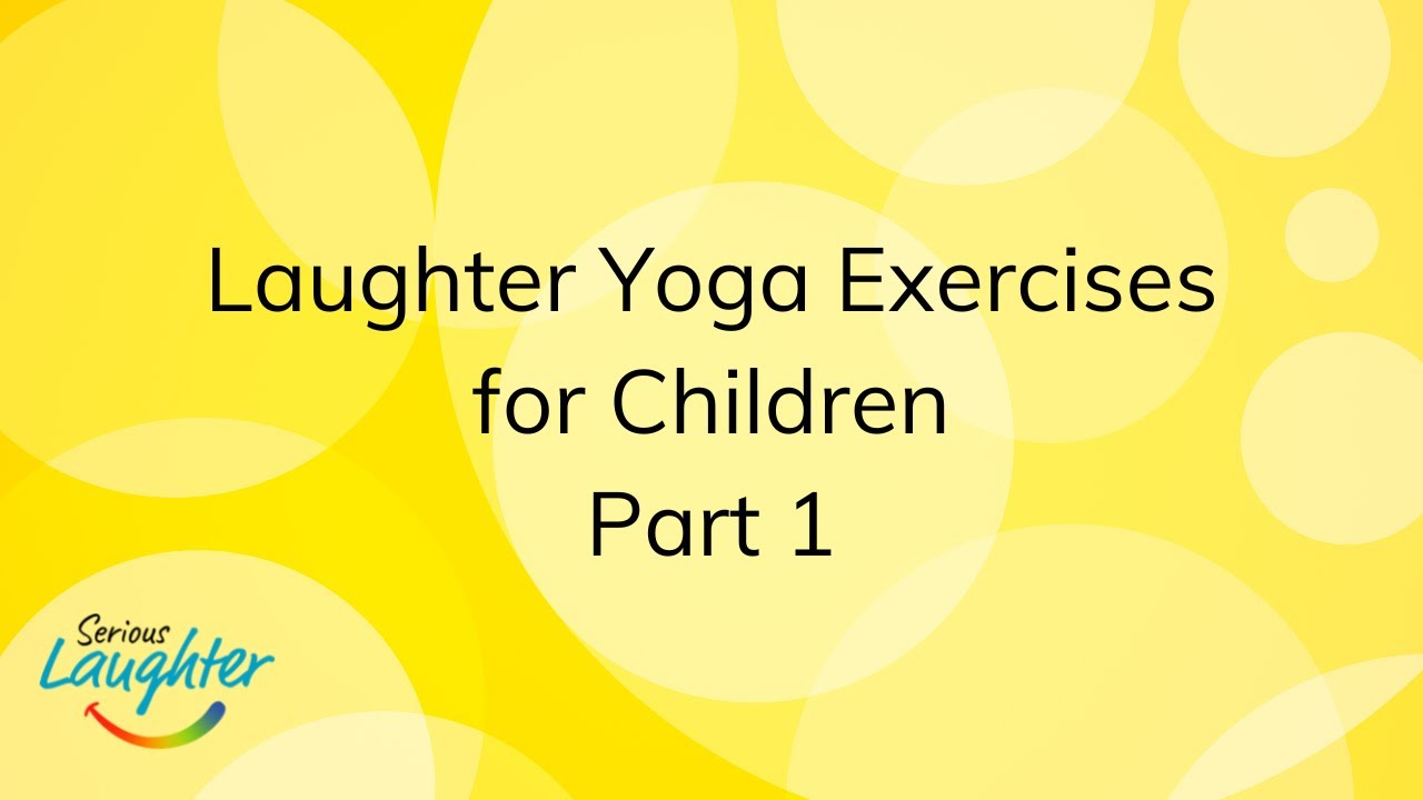 Laughter Yoga for Children - Part 1 of 2 - YouTube