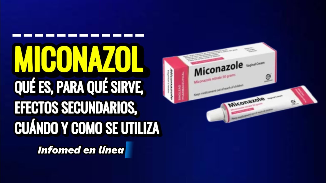 Miconazol en Crema Para qué Sirve, Cuál es la dosis, Como se toma y ...