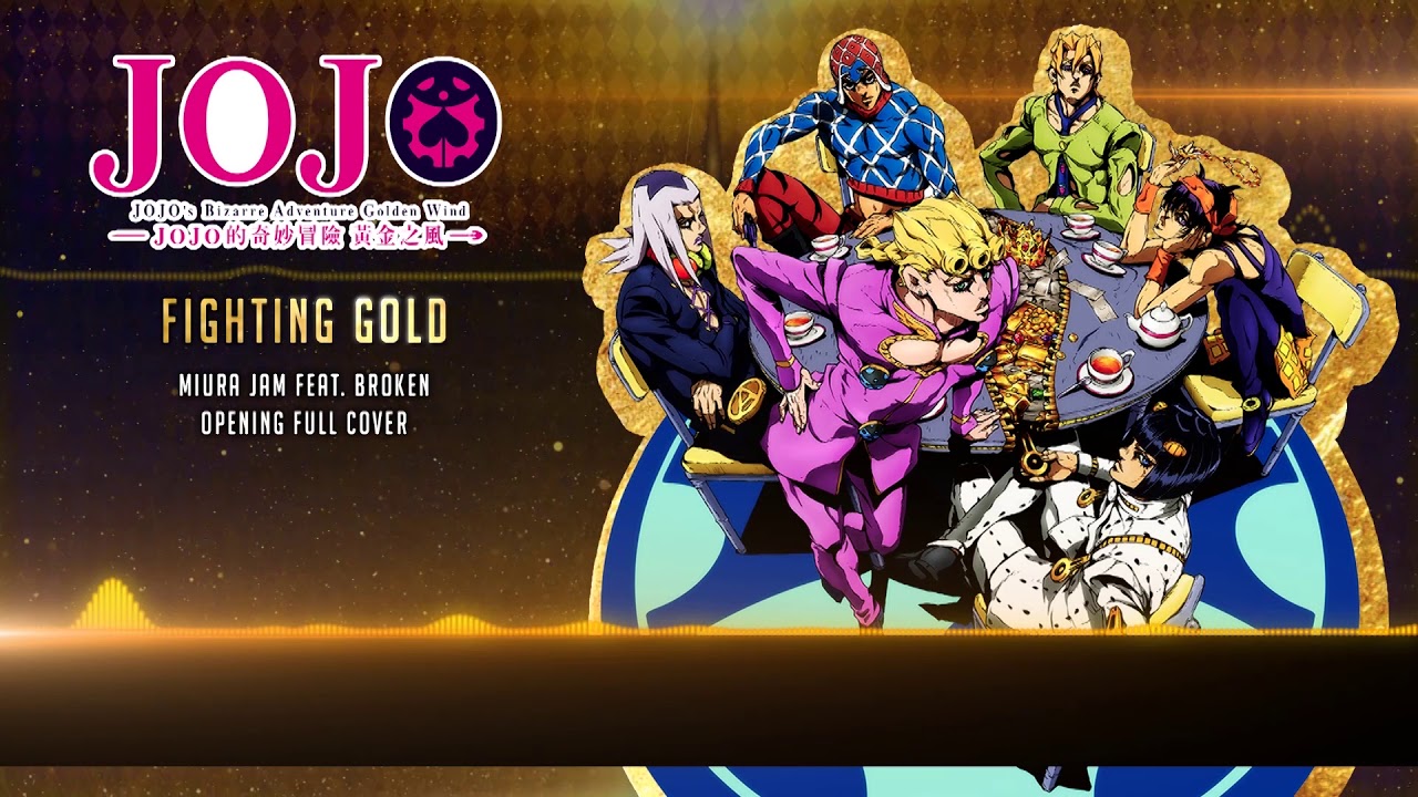 JOJO: GOLDEN WIND OPENING FULL COVER - FIGHTING GOLD - BrokeN Version ...