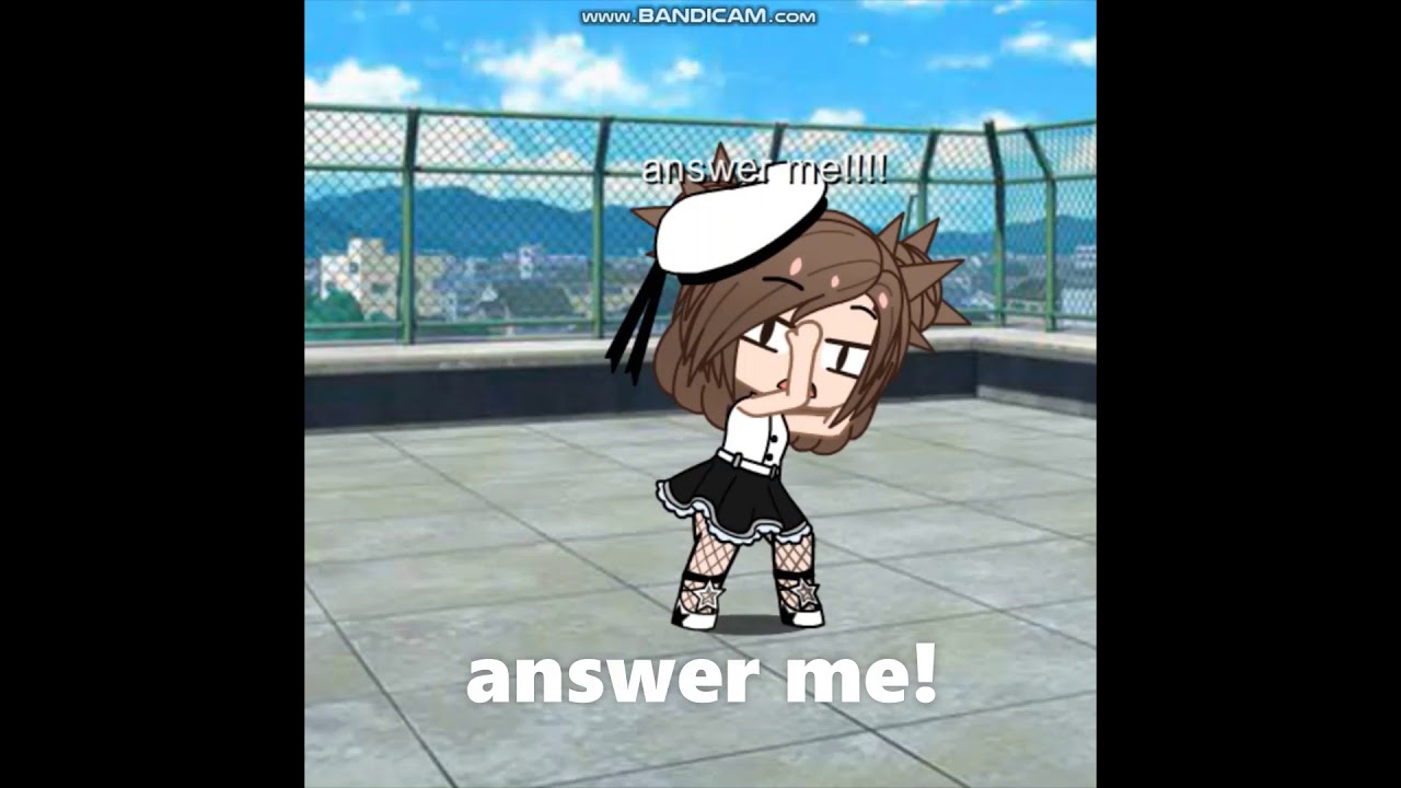 answer me!! meme ORIGINAL made by ME - YouTube