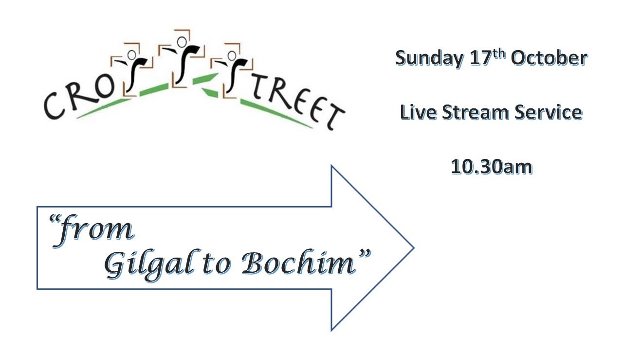 "from Gilgal to Bochim" - Sunday 17th October 2021 - YouTube