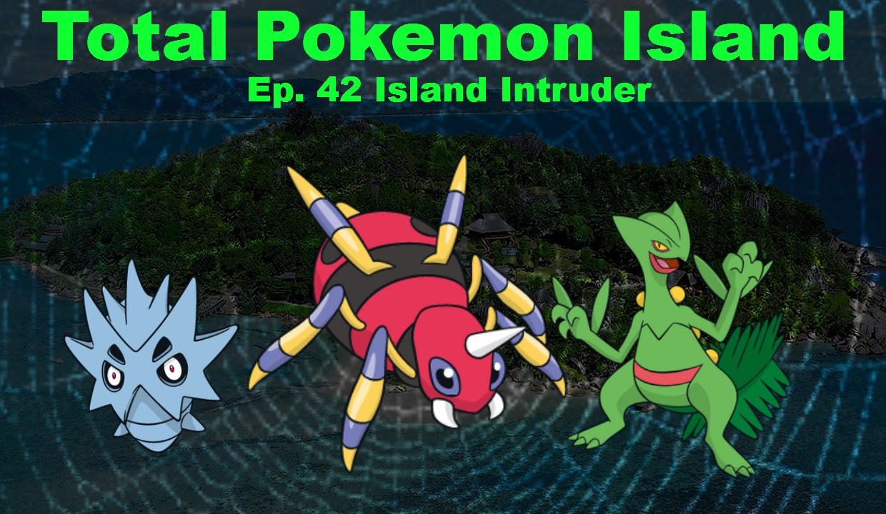 Total Pokemon Island Ep 42 "Island Intruder" - YouTube