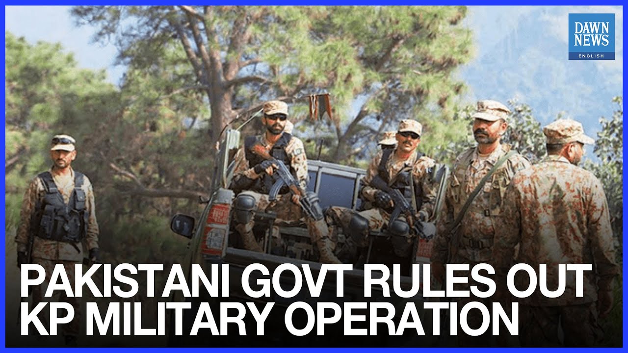 Pakistan Government Rules Out New KP Military Operation, Vows To ...