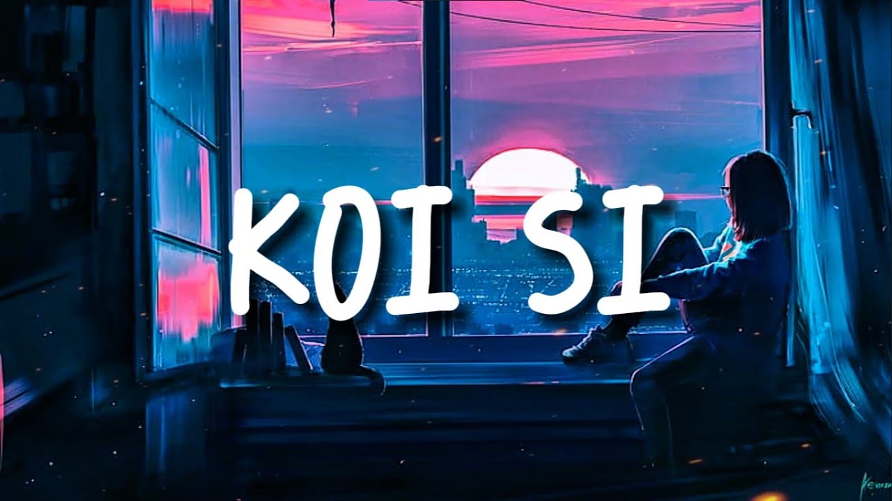 Koi Si - Afsana Khan, Nirmaan ( Lyrics ) - YouTube