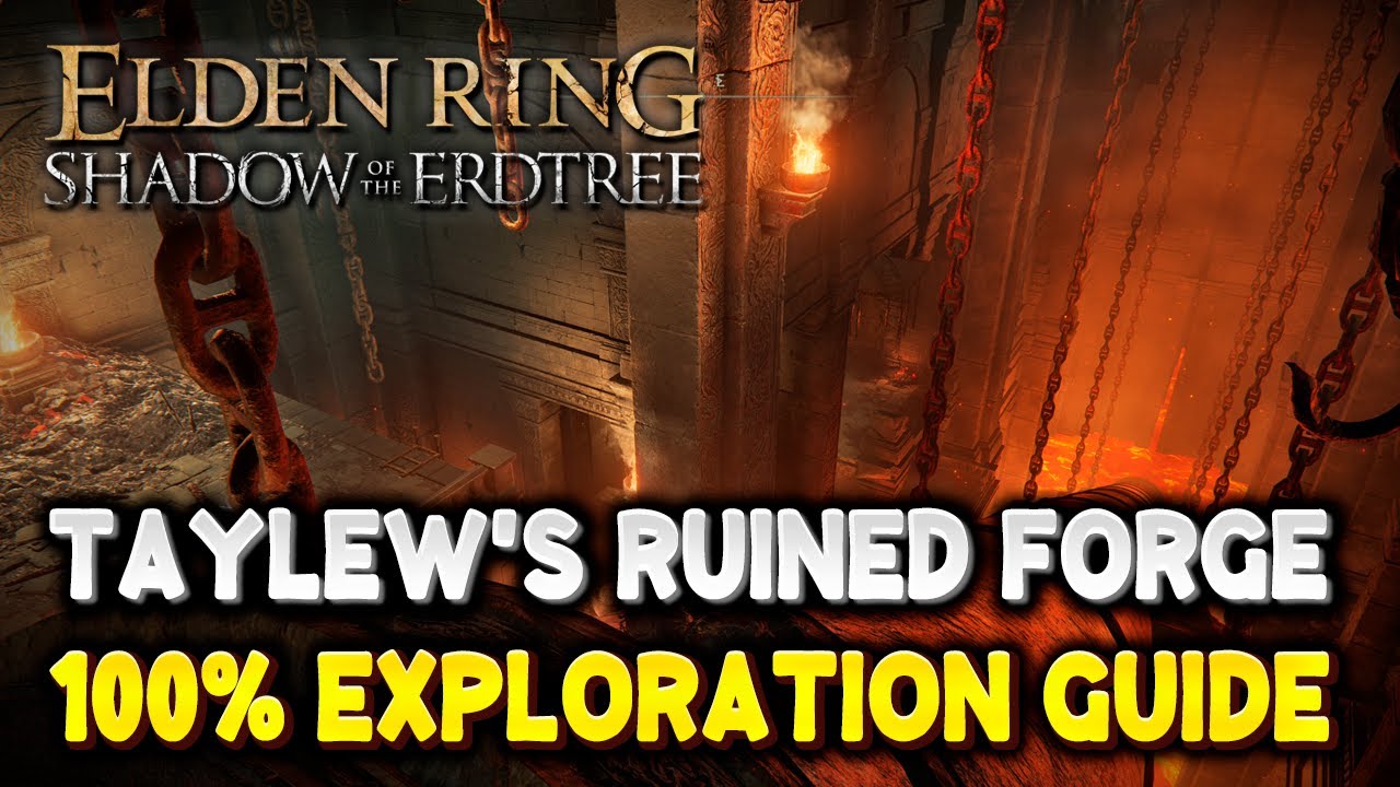 Elden Ring TAYLEW'S RUINED FORGE 100% Exploration Guide | Shadow of the ...