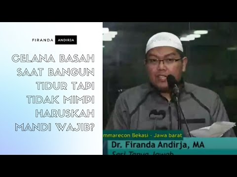 Celana Basah saat Bangun Tidur tapi Tidak Mimpi | Dr. Firanda Andirja, MA