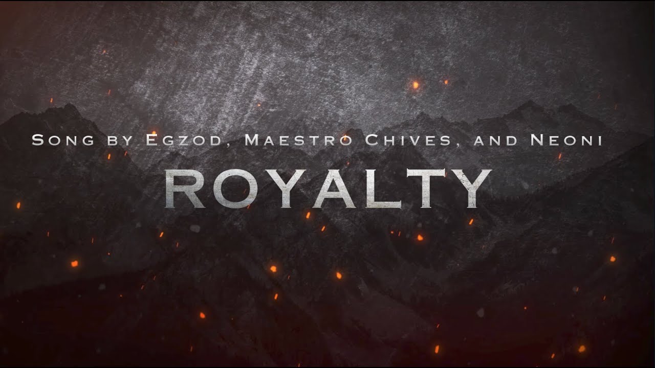 Royalty - Egzod, Maestro Chives, and Neoni [Lyrics] Short Film by ...
