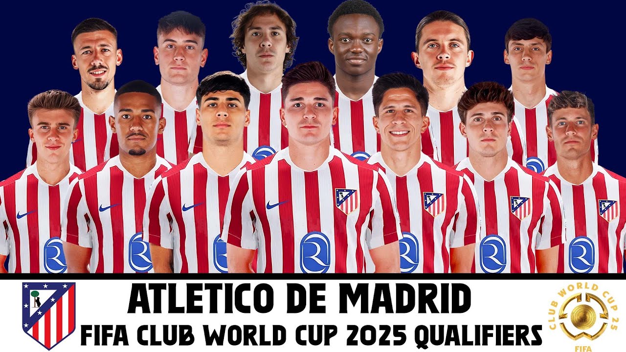 Atlético de Madrid Official Squad 30 Players | FIFA Club World Cup 2025 ...