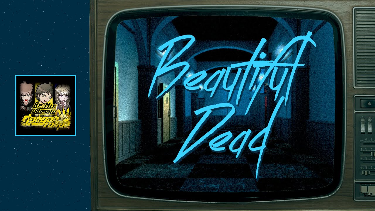 Beautiful Dead Remix - Danganronpa Ultimate Fan Album - YouTube