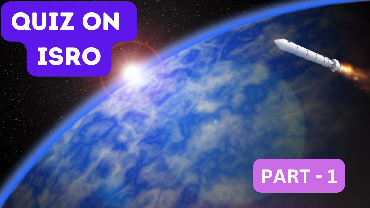 QUIZ ON ISRO PART 1 ISRO QUIZ PART 1 ISRO IMPORTANT QUESTIONS AND quiz-on-isro-part-1-isro-quiz-part-1-isro-important-questions-and