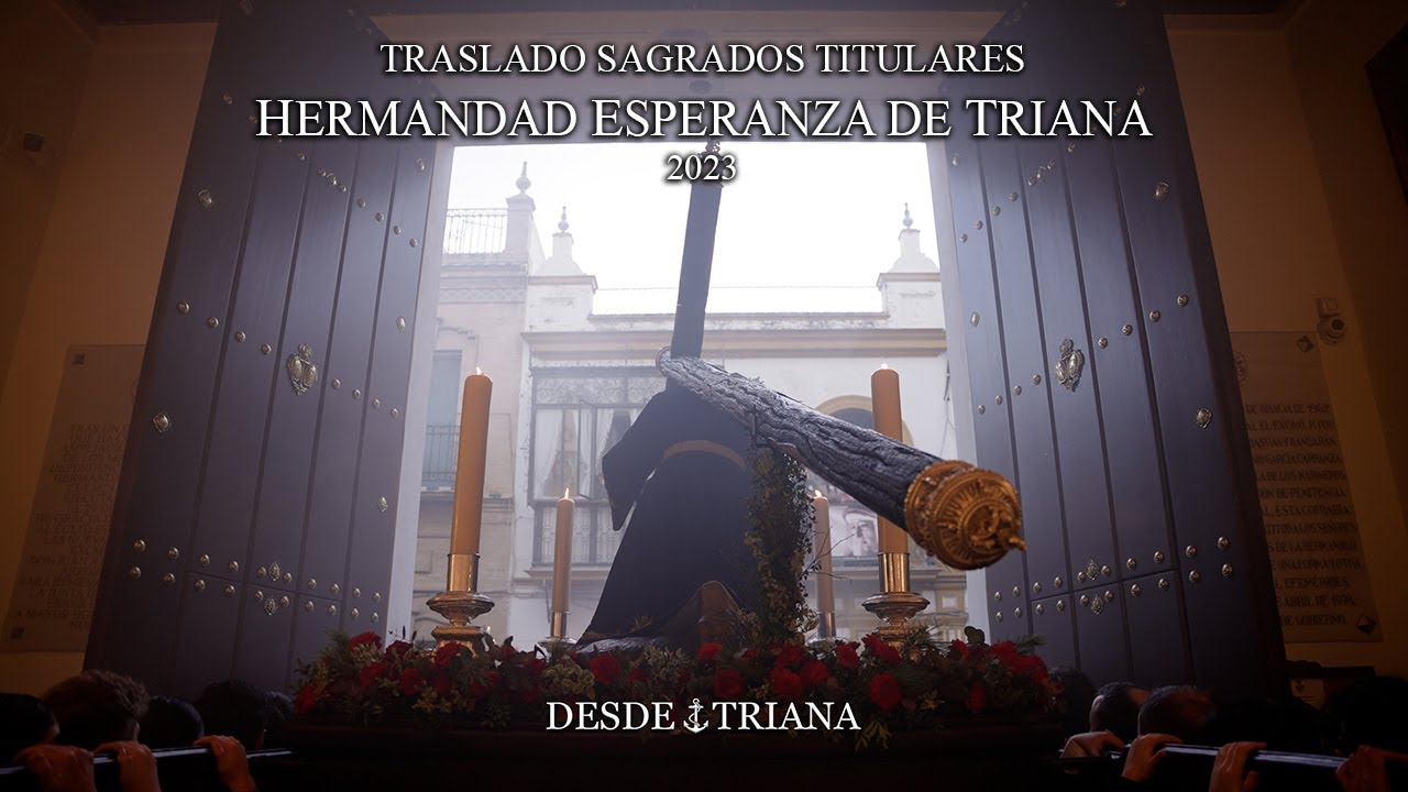 4K || TRASLADO SAGRADOS TITULARES HERMANDAD ESPERANZA DE TRIANA || 2023 ...